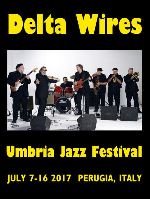 Delta Wires | DELTA WIRES to Perform at Umbria Jazz Festival in July ...