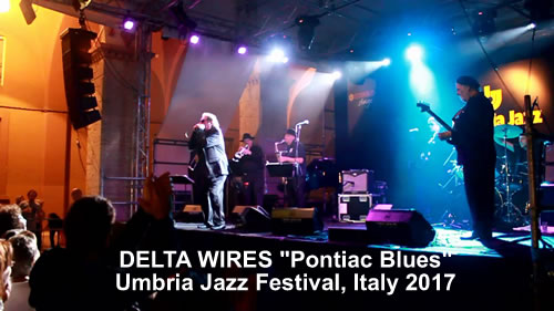 Delta Wires | Pontiac Blues, Live at Umbria Jazz Festival, Italy 2017 ...